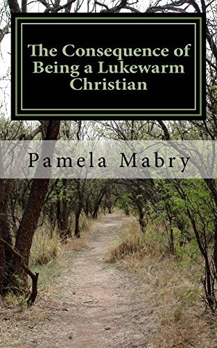 The Consequence of Being a Lukewarm Christian by Pamela Mabry | Goodreads