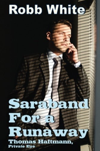 Saraband for a Runaway (Thomas Haftmann, PI #3) by Robb T. White ...