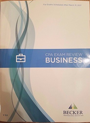 Becker CPA Exam Review: Business and Environmental Concepts (BEC) 2017 ...