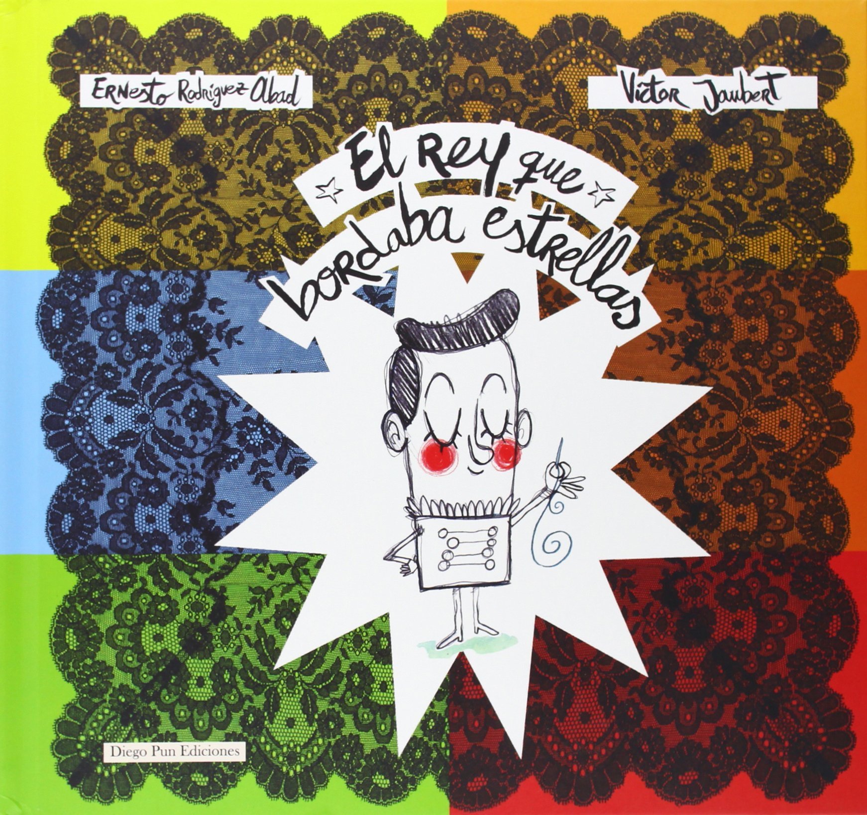 El rey que bordaba estrellas by Ernesto Rodriguez Abad | Goodreads