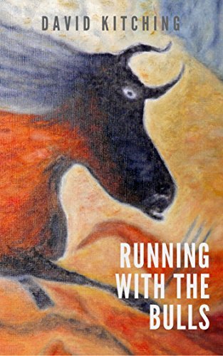 Running With The Bulls by David Kitching | Goodreads