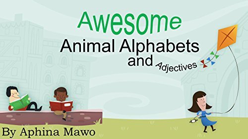 Awesome Animal Alphabets and Adjectives by Aphina Mawo | Goodreads