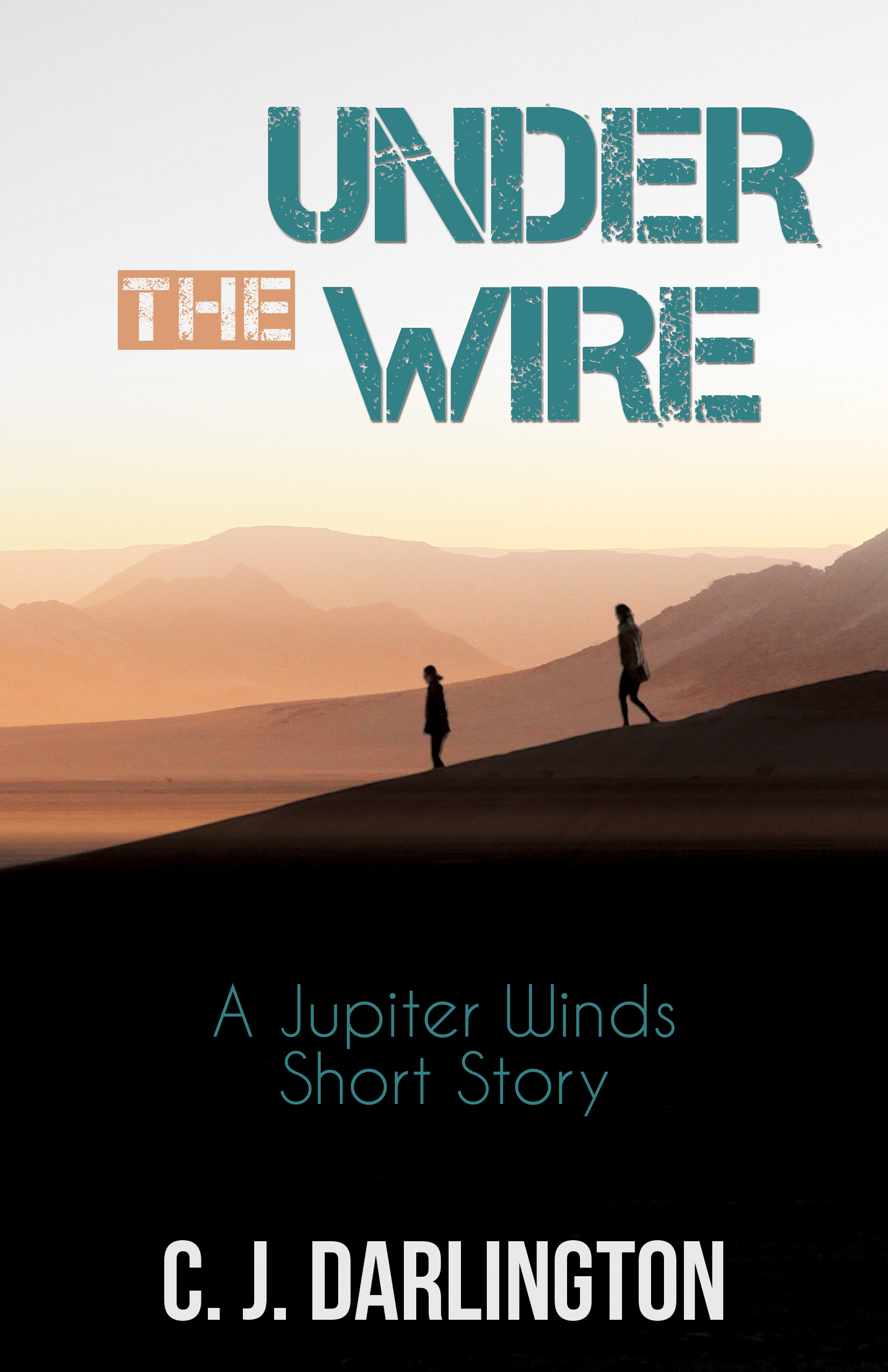 Under the Wire (Jupiter Winds #0.5) by C.J. Darlington | Goodreads