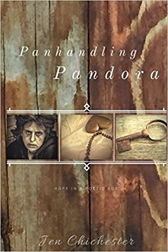 Panhandling Pandora: Hope In a Poetic Box by Jen Chichester | Goodreads