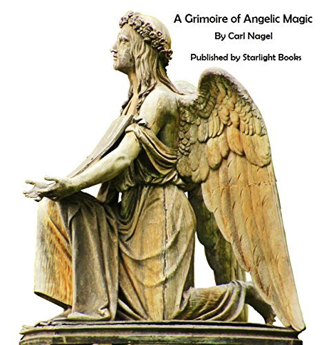 A Grimoire of Angelic Magic by Carl Nagel | Goodreads