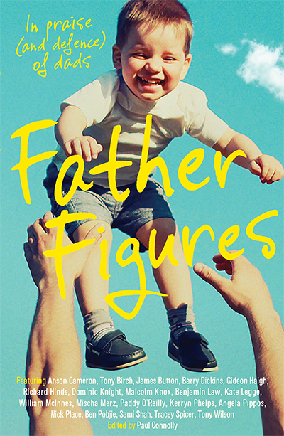 Father Figures: in Praise (and Defense) of Dads by Paul Connolly ...