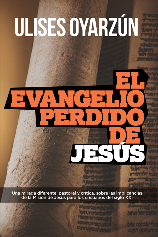 El Evangelio Perdido de Jesús by Ulises Oyarzún | Goodreads
