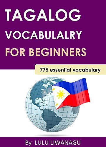 Tagalog Vocabulary 775 for Beginners by LIWANAGU LULU | Goodreads