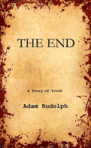 The End: A Story of Truth by Adam Rudolph | Goodreads