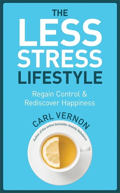 The Less-Stress Lifestyle: Regain Control & Rediscover Happiness by ...
