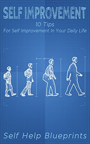 Self Improvement: 10 Tips For Self Improvement In Your Daily Life by ...