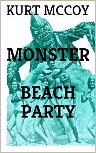 Monster Beach Party by Kurt McCoy | Goodreads