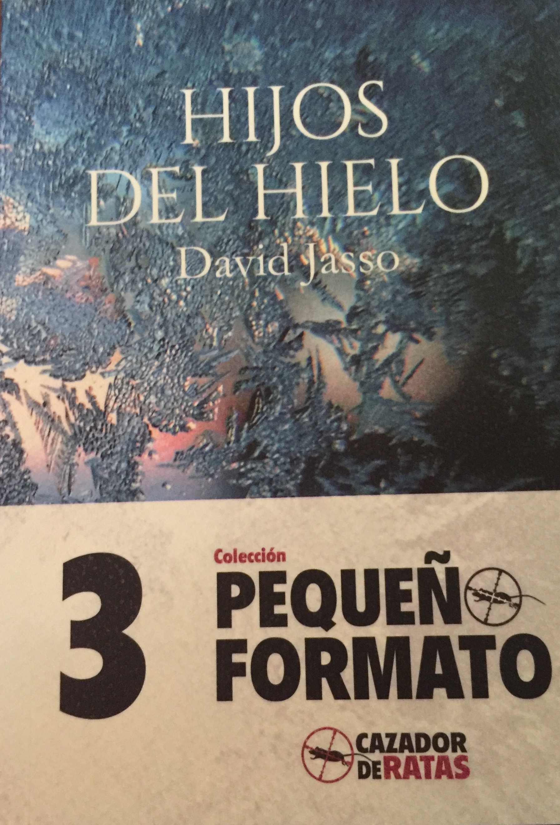 Hijos del hielo by David Jasso | Goodreads
