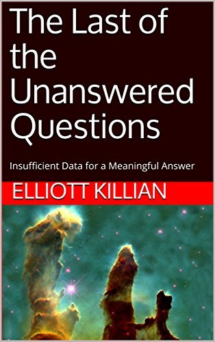 The Last of the Unanswered Questions: Insufficient Data for a ...