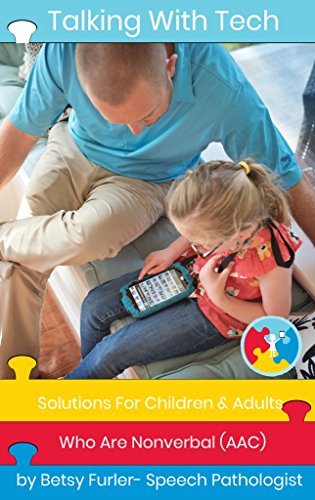 TALKING WITH TECH: Solutions for Children and Adults Who Are Nonverbal (AAC) by Betsy Furler ...