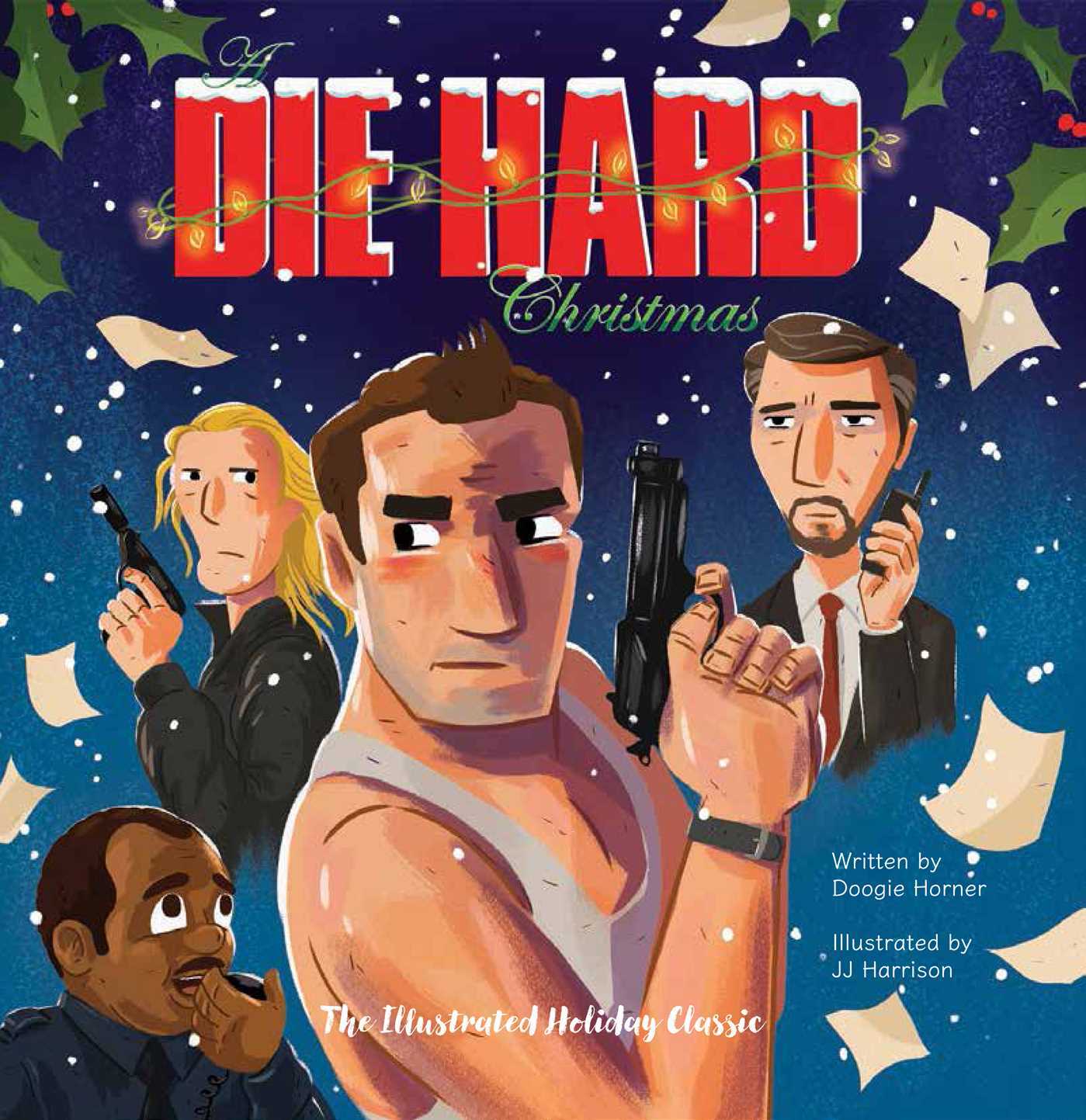 A Die Hard Christmas: The Illustrated Holiday Classic by Doogie Horner | Goodreads