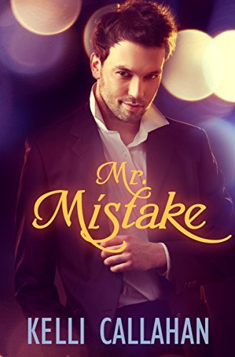 Mr. Mistake by Kelli Callahan | Goodreads
