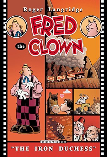 Fred the Clown: The Iron Duchess by Roger Langridge | Goodreads