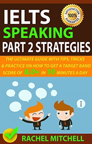 IELTS Speaking Part 2 Strategies: The Ultimate Guide With Tips, Tricks ...