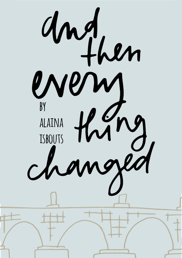 And Then Everything Changed by Alaina Isbouts | Goodreads