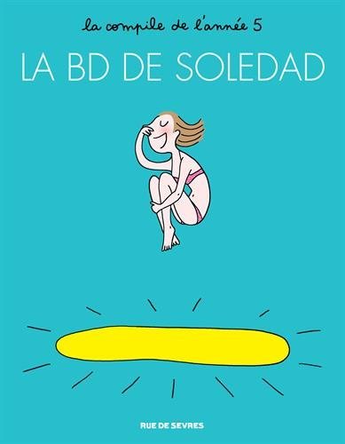 La BD de Soledad tome 5 by Soledad Bravi | Goodreads