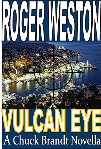 Vulcan Eye (Chuck Brandt, #6) by Roger Weston | Goodreads