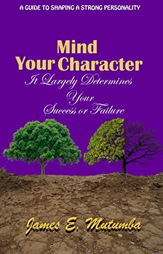 Mind Your Character: It Largely Determines Your Success or Failure in ...