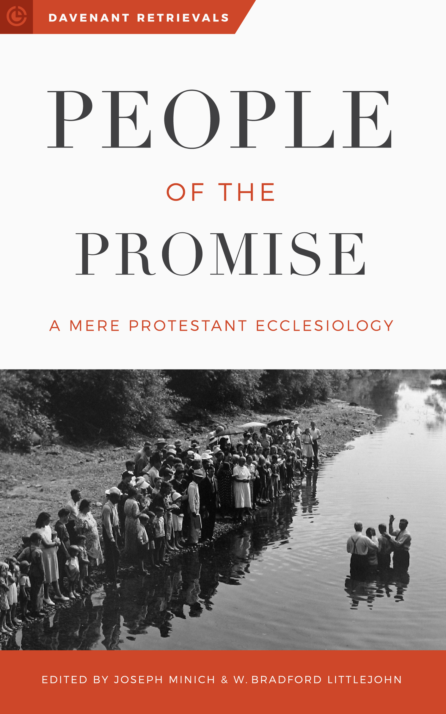 People of the Promise: A Mere Protestant Ecclesiology by Joseph Minich ...