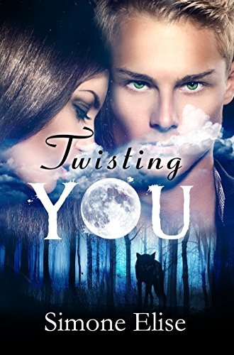 Twisting You by Simone Elise | Goodreads