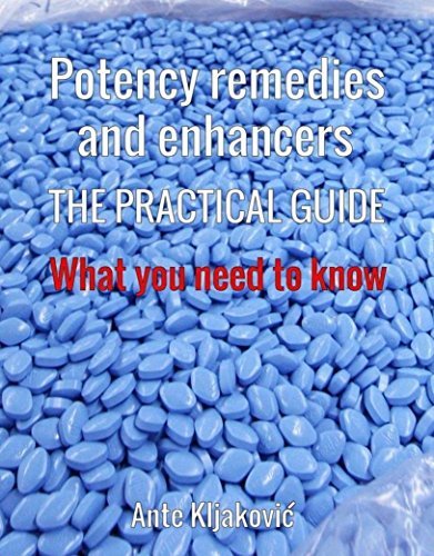 Potency remedies and enhancers: the practical guide: What you need to ...
