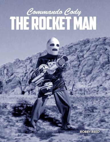 Commando Cody The Rocket Man by Robby Reed | Goodreads