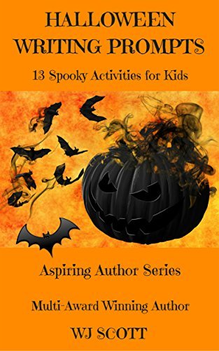 Halloween Writing Prompts: 13 Spooky Activities For Kids by W.J. Scott ...