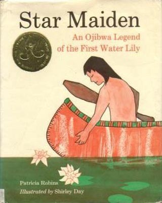 Star Maiden: An Ojibwa Legend of the First Water Lily by Patricia ...