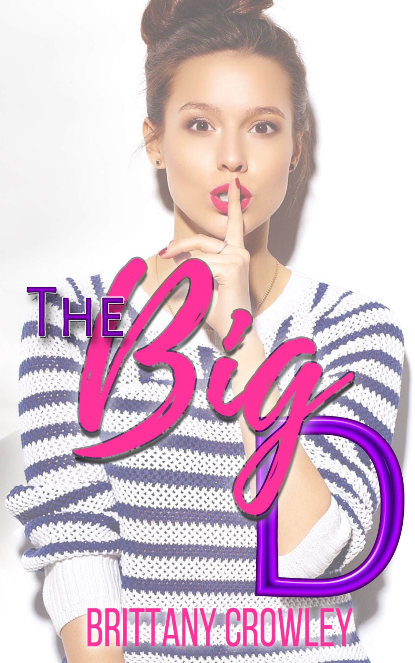 The Big D by Brittany Crowley | Goodreads