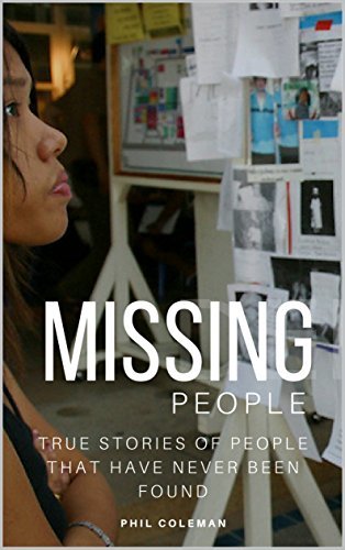 Missing People: True Stories of People that Have Never Been Found by ...