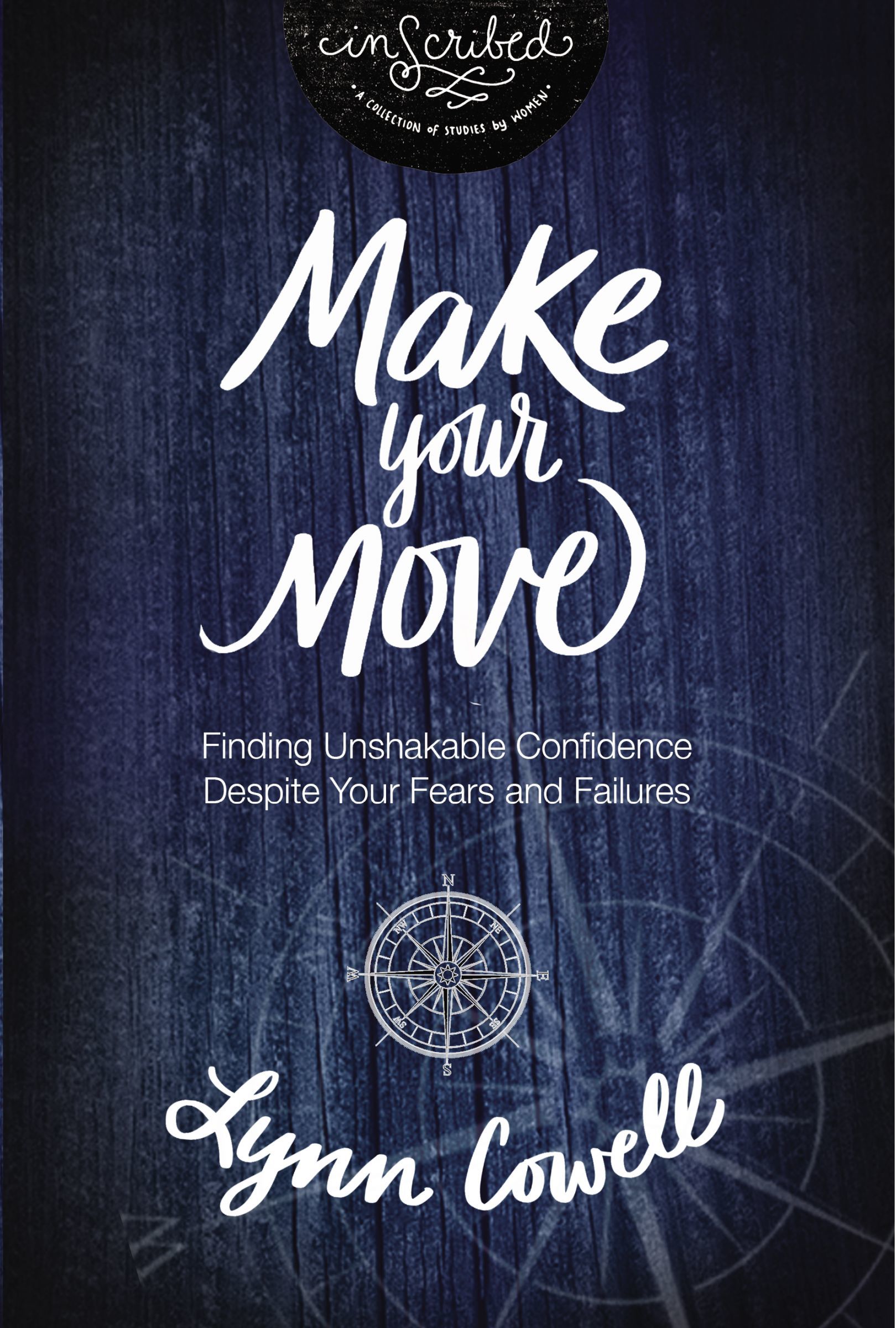 Make Your Move: Finding Unshakable Confidence Despite Your Fears and ...