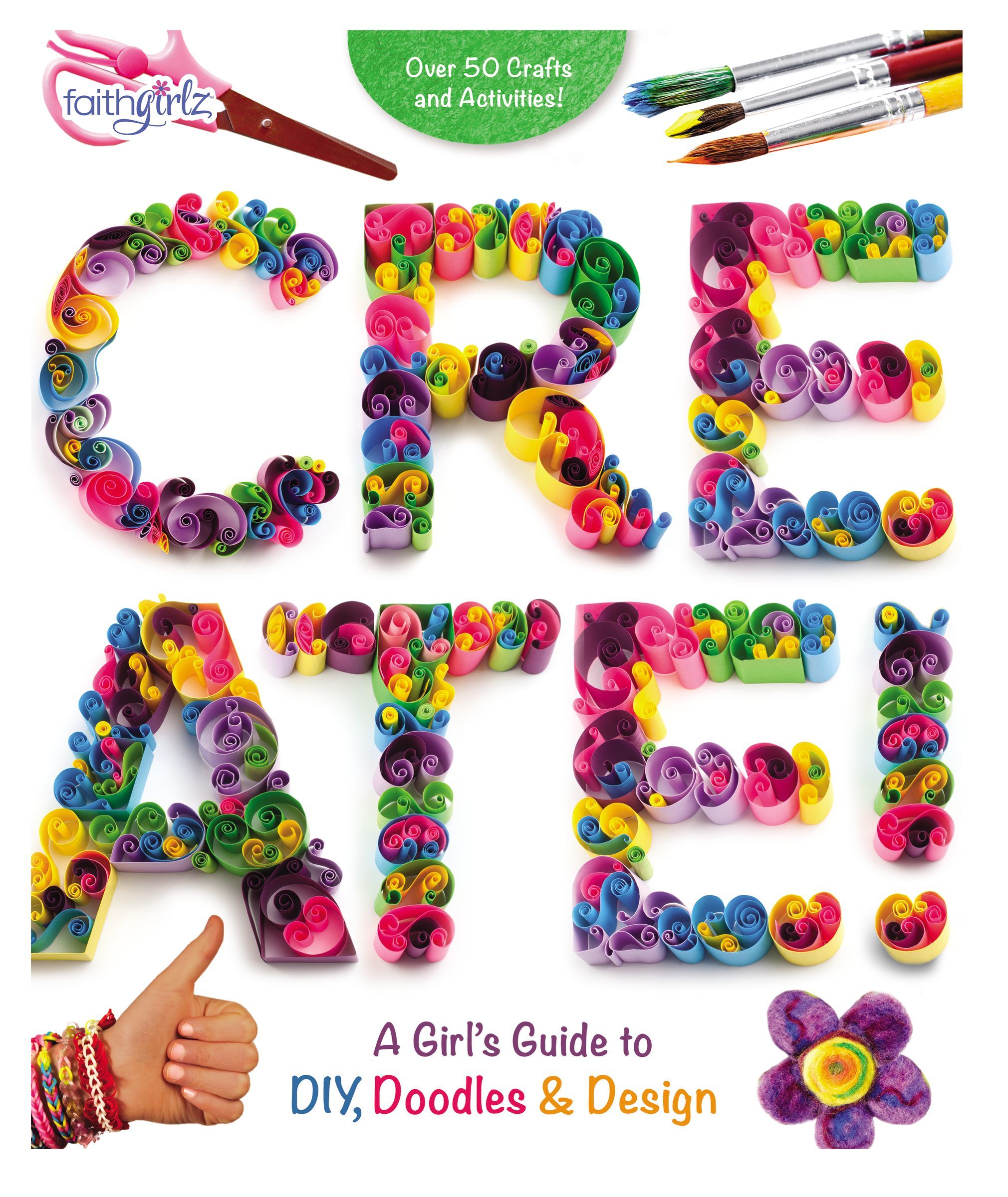 Create!: A Girl's Guide to DIY, Doodles, and Design by Ashley Mays ...