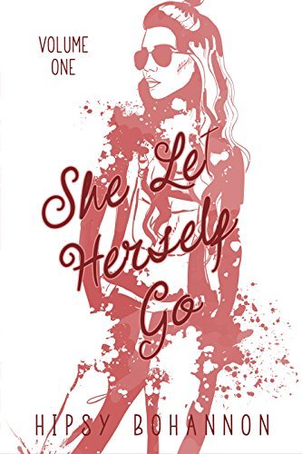 She Let Herself Go by Hipsy Bohannon | Goodreads
