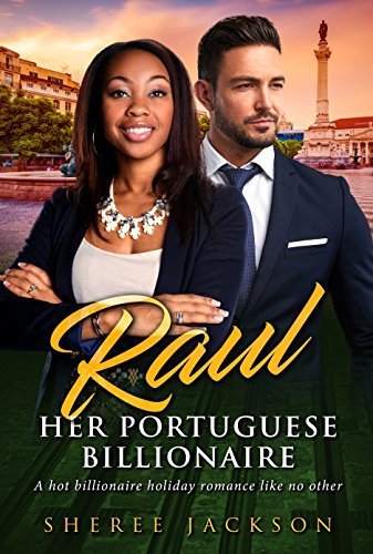 Raul, Her Portuguese Billionaire by Sheree Jackson | Goodreads