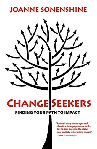 ChangeSeekers: Finding Your Path to Impact by Joanne Sonenshine | Goodreads