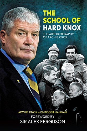 The School of Hard Knox: The Autobiography of Archie Knox by Archie ...
