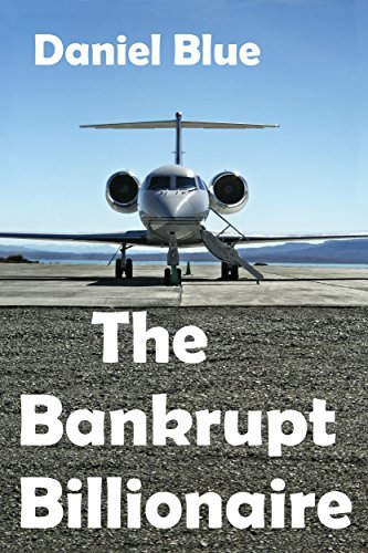 The Bankrupt Billionaire by Daniel & Blue | Goodreads