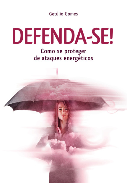 Defenda-se! Como se proteger de ataques energéticos by GETULIO GOMES ...