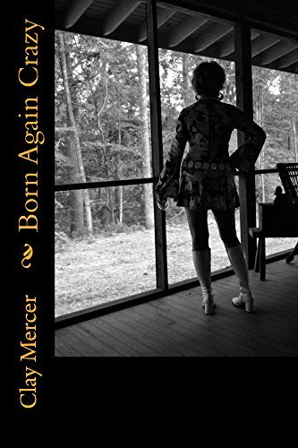 Born Again Crazy by Clay Mercer | Goodreads