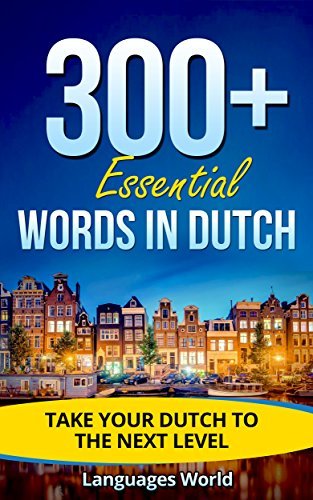 Learn Dutch: 300+ Essential Words In Dutch - Learn Words Spoken In ...