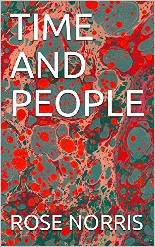 TIME AND PEOPLE by ROSE NORRIS | Goodreads