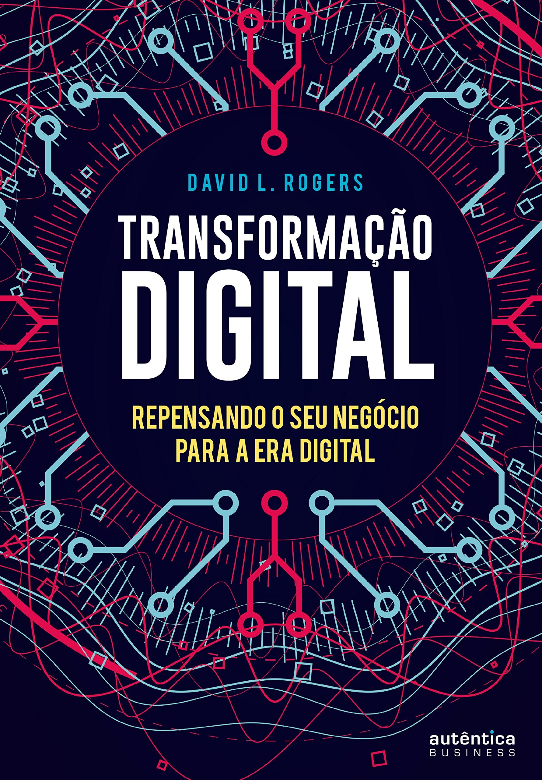 Transformação Digital. Repensando o Seu Negócio Para a Era Digital by ...