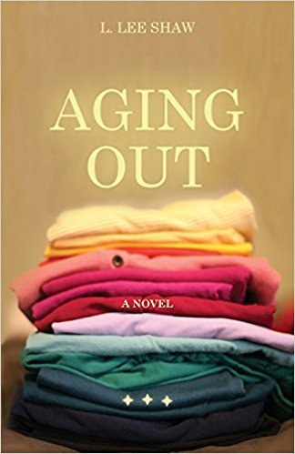 Aging Out by L. Lee Shaw | Goodreads