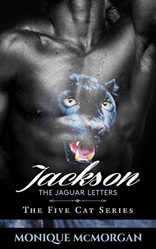 Jackson -The Jaguar Letters by Monique McMorgan | Goodreads