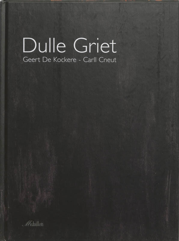 Dulle Griet by Geert de Kockere | Goodreads